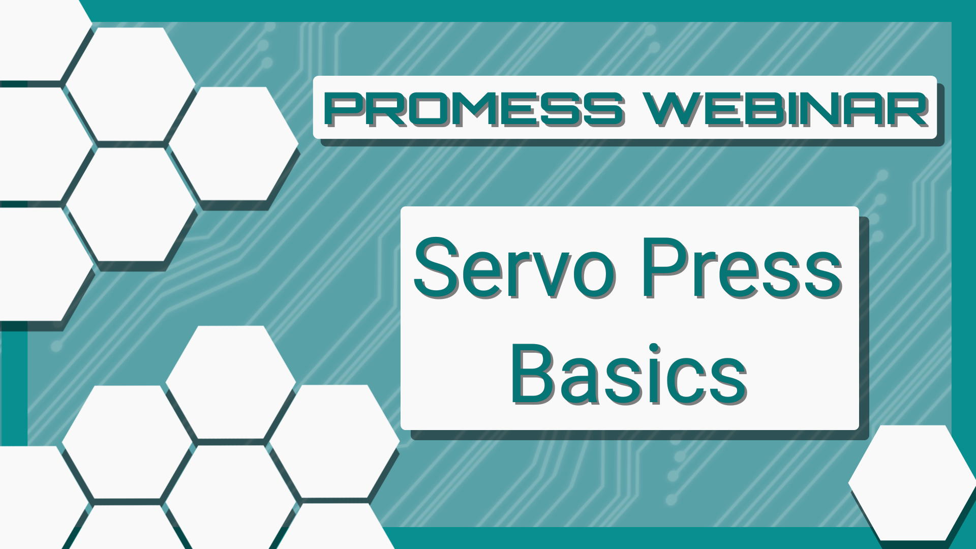 Webinars | Press Fit Techniques to Industry Trends | Promess