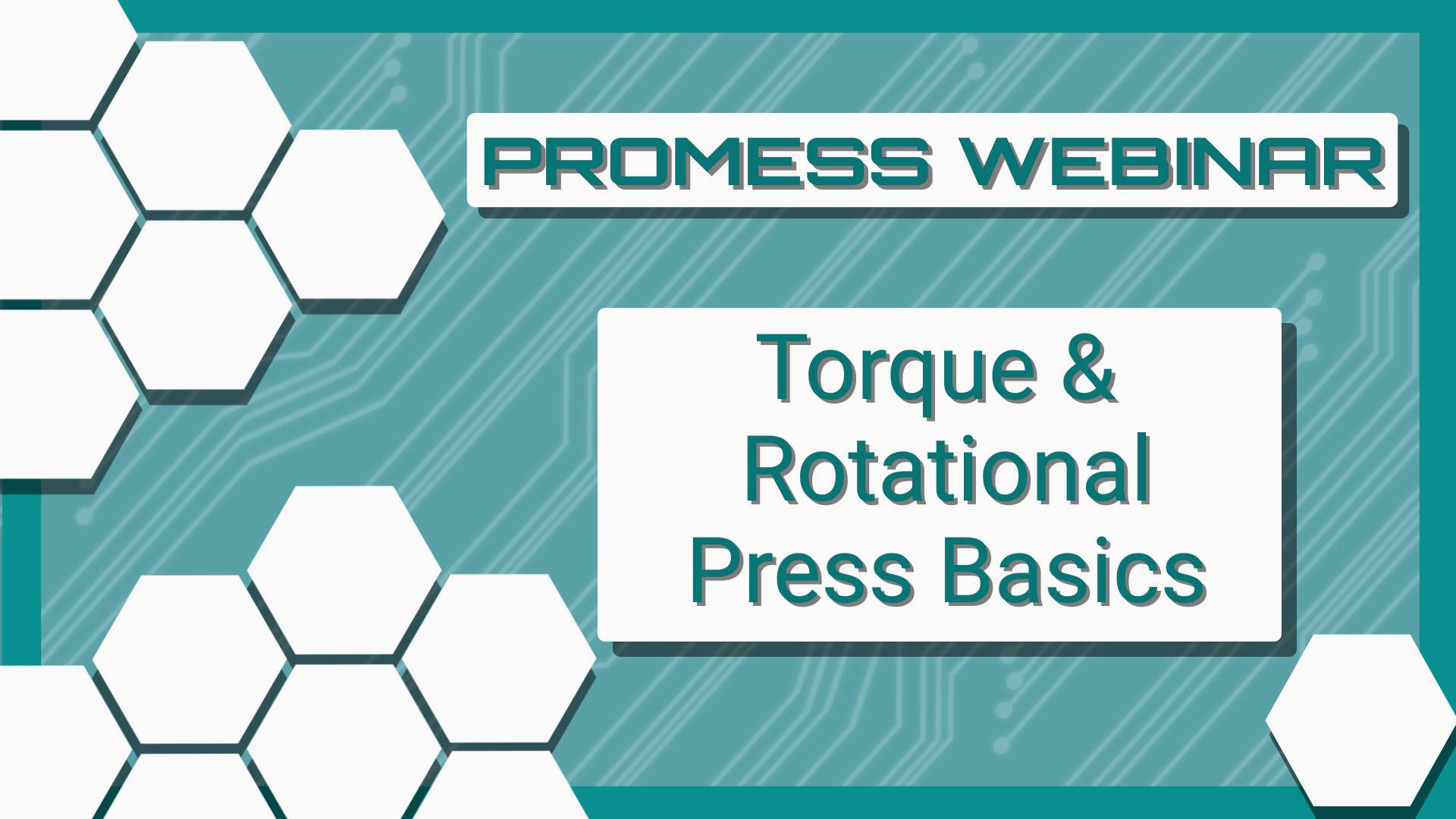 Webinars | Press Fit Techniques to Industry Trends | Promess
